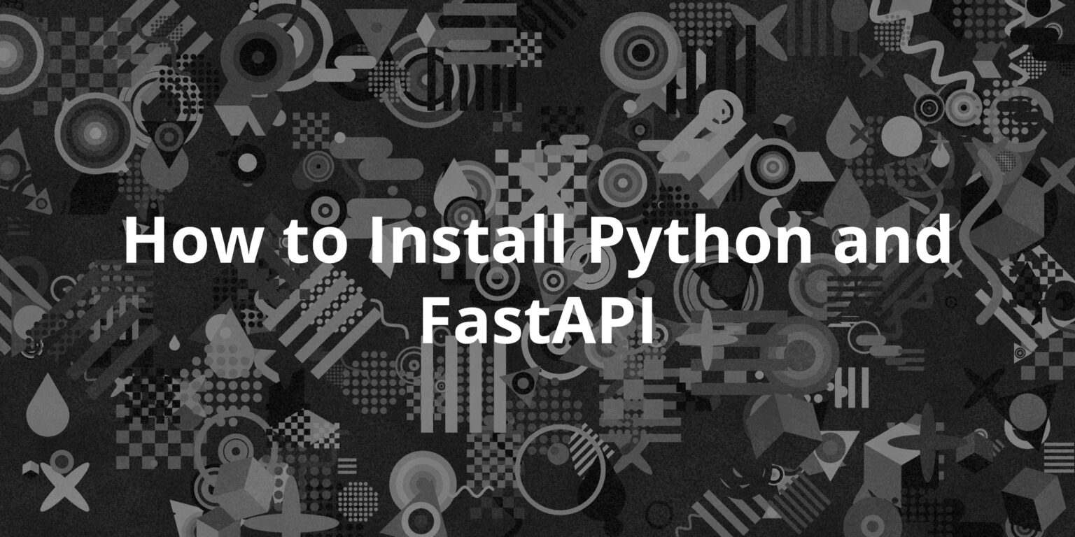 How to Install Python and FastAPI - Drive Win Grow