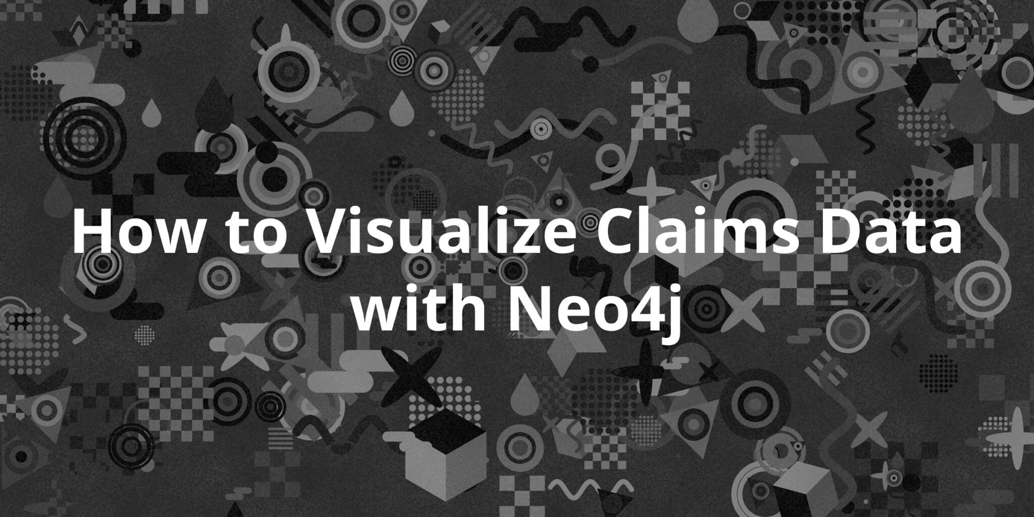 How to Visualize Claims Data with Neo4j - Drive Win Grow