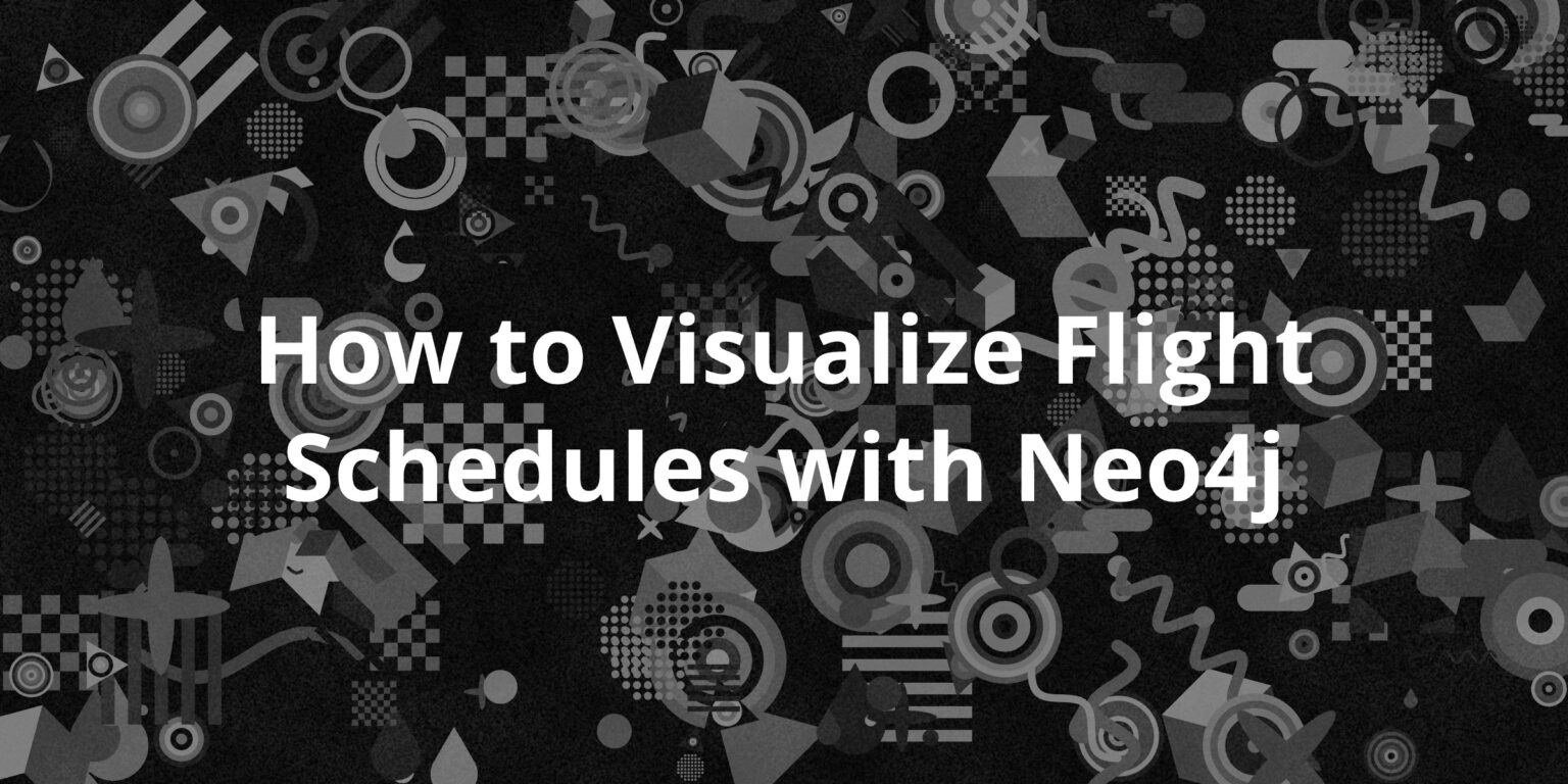 How to Visualize Flight Schedules with Neo4j - Drive Win Grow