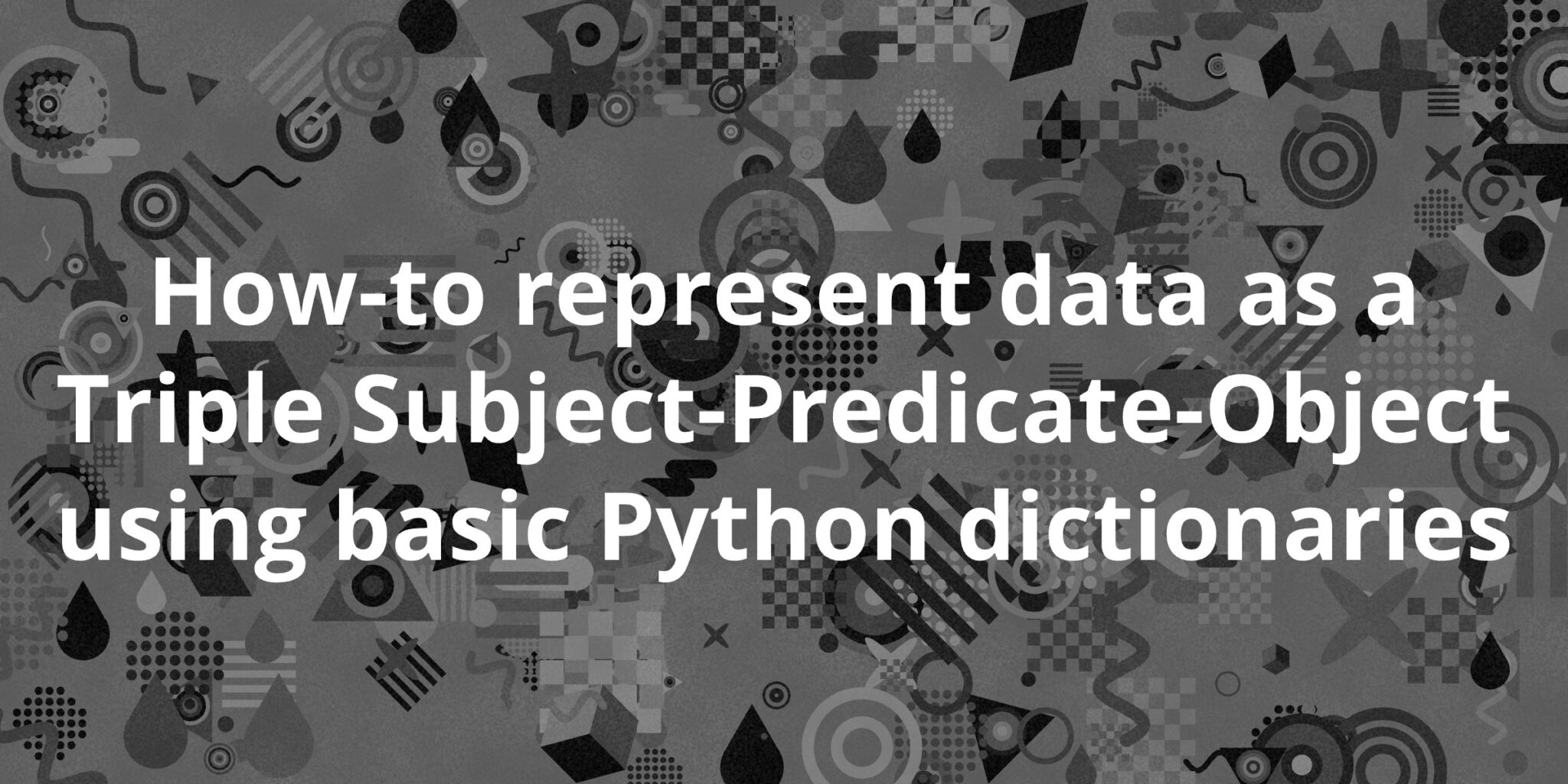 How-to represent data as a Triple Subject-Predicate-Object using basic ...