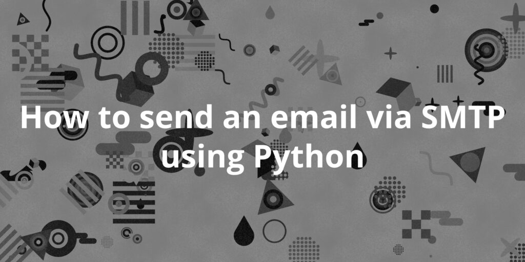 How to send an email via SMTP using Python - Drive Win Grow